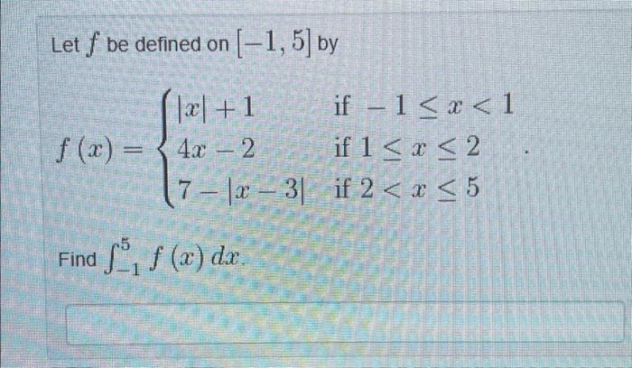 Solved Let f be defined on [-1, 5] by a +1 4x -2 7-12-31 | Chegg.com