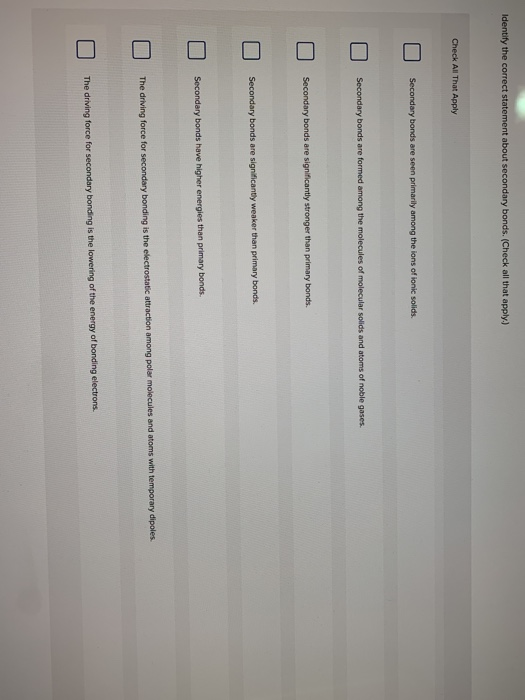 Solved Identify the correct statement about secondary bonds. | Chegg.com