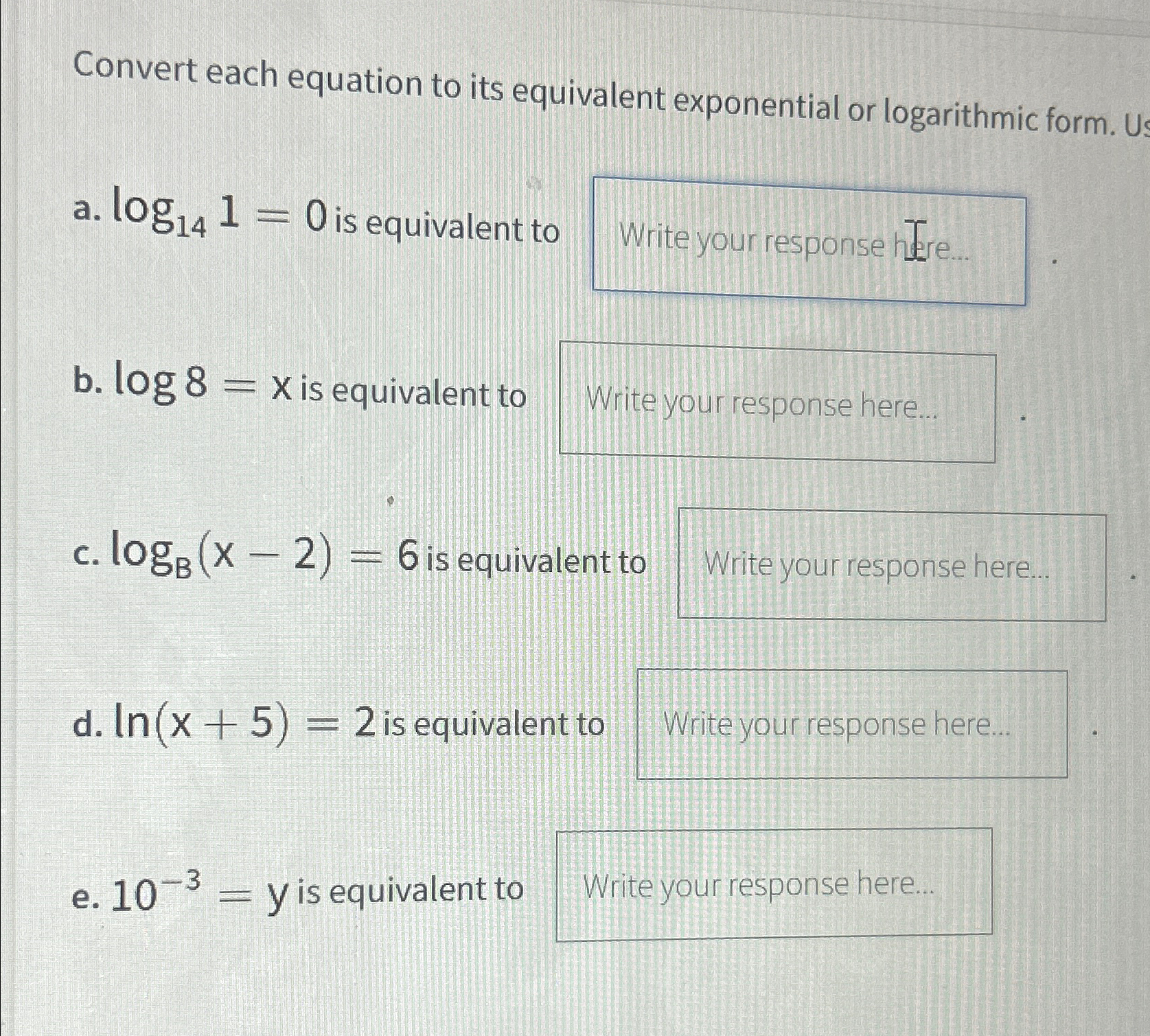 Solved Convert each equation to its equivalent exponential | Chegg.com