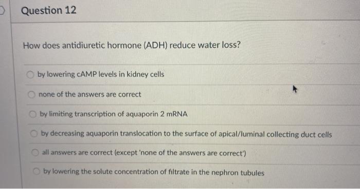 Solved Question 12 How does antidiuretic hormone (ADH) | Chegg.com