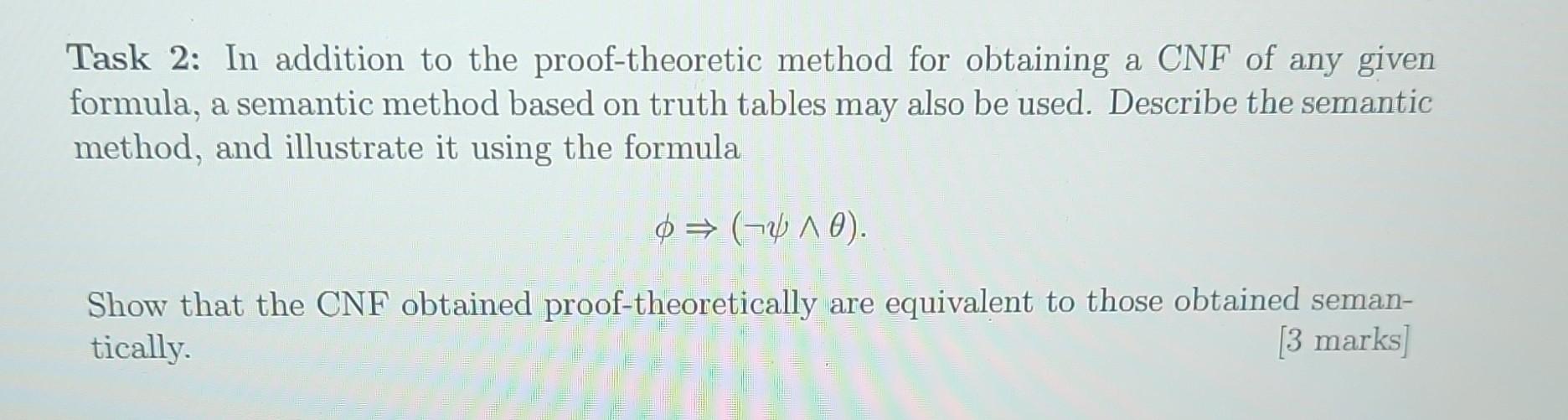 Solved Task 2: In addition to the proof-theoretic method for | Chegg.com