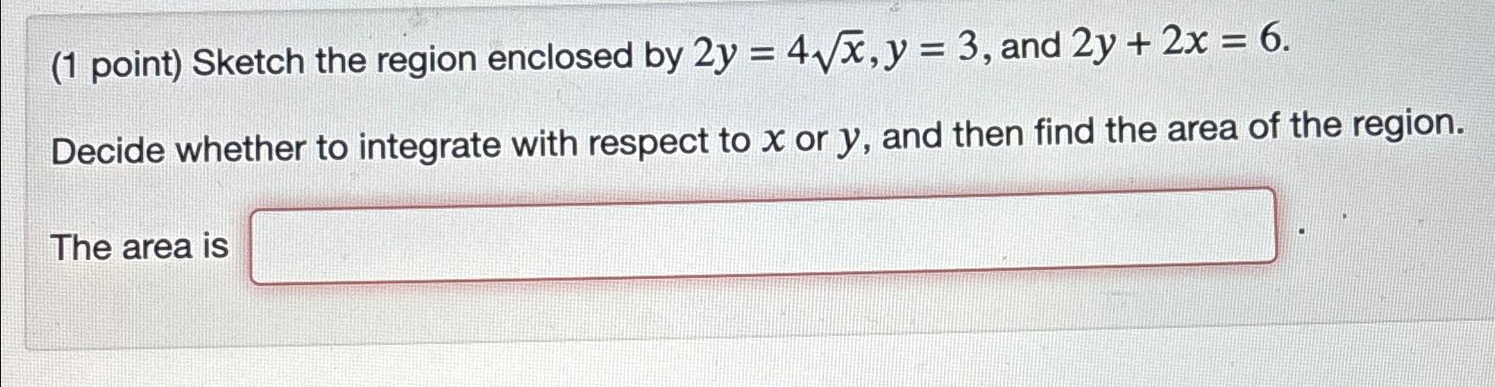 Solved ( 1 ﻿point) ﻿Sketch the region enclosed by | Chegg.com