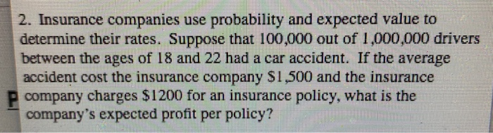 Solved 2. Insurance companies use probability and expected | Chegg.com