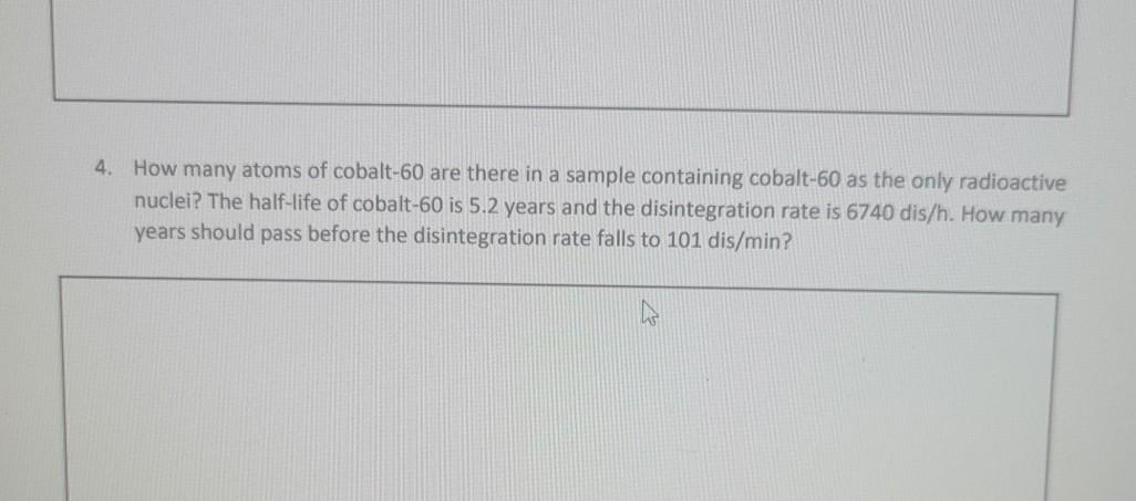 Solved 4. How many atoms of cobalt-60 are there in a sample | Chegg.com