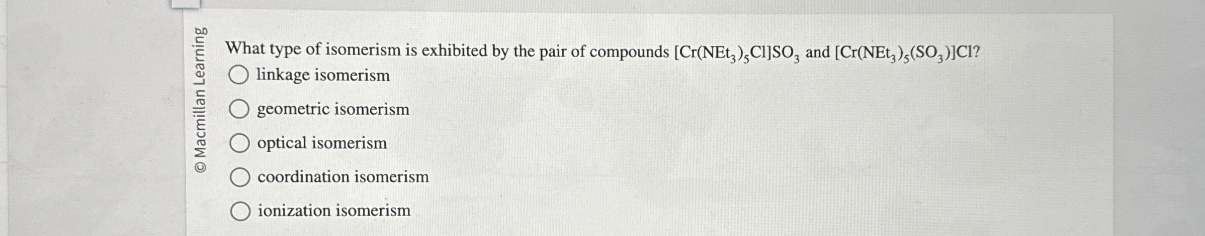 Solved What type of isomerism is exhibited by the pair of | Chegg.com