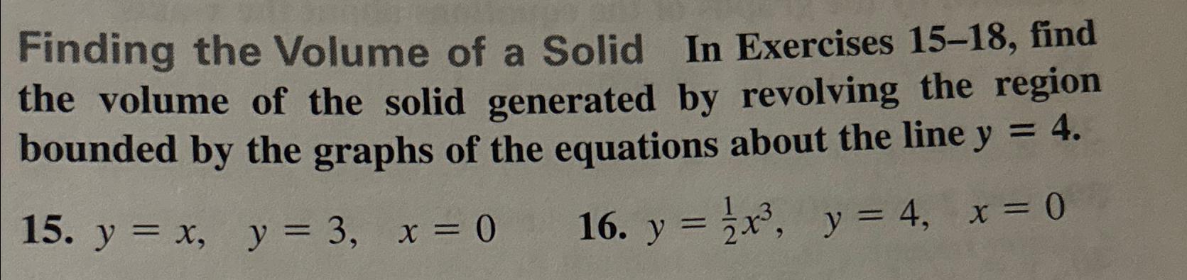 Solved Finding the Volume of a Solid In Exercises 15-18, | Chegg.com
