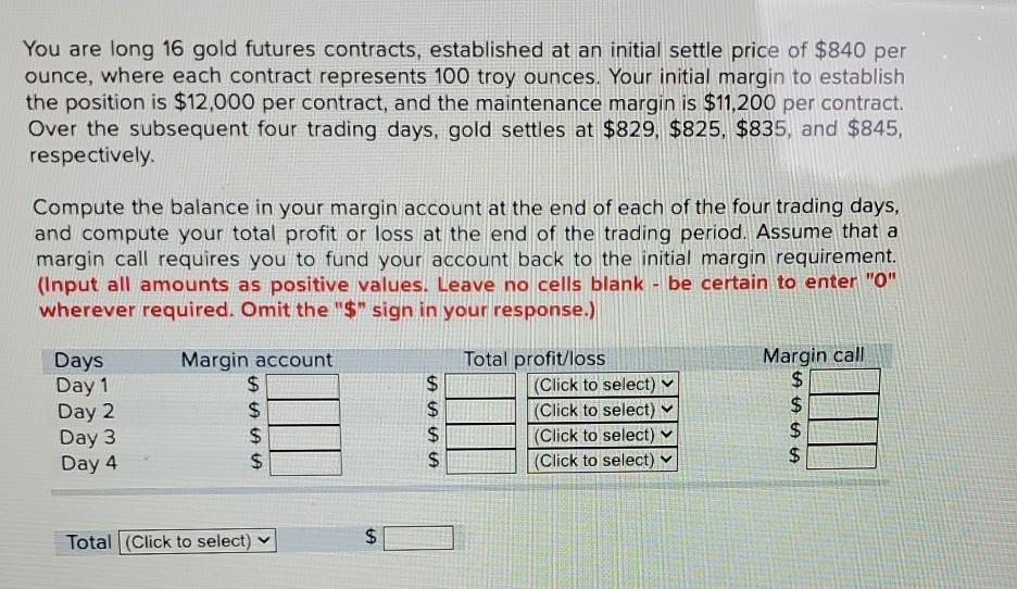 You are long 16 gold futures contracts, established | Chegg.com