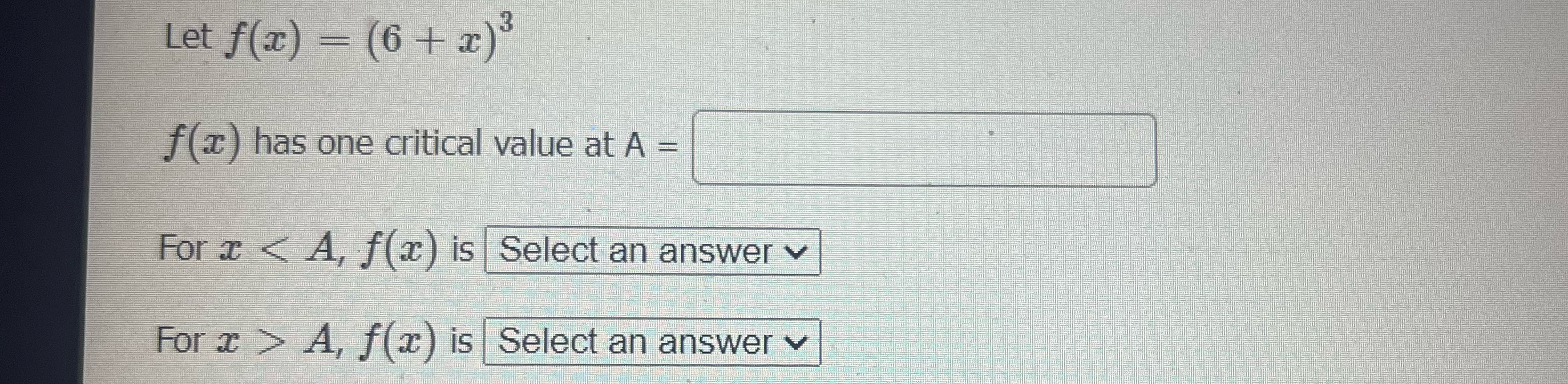 Solved Let f(x)=(6+x)3f(x) ﻿has one critical value at | Chegg.com