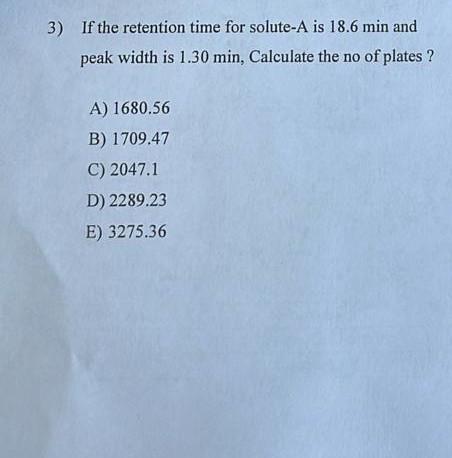 Solved 3) If the retention time for solute- A is 18.6 min | Chegg.com