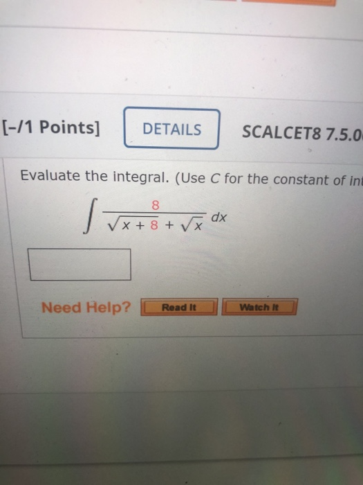 Solved /1 Points] DETAILS SCALCET8 7.5.031. Evaluate the | Chegg.com