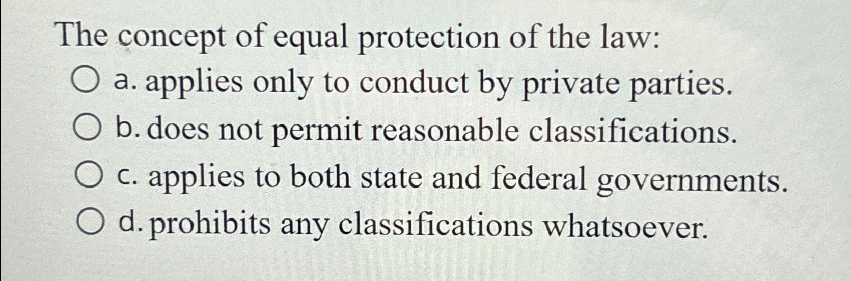 Solved The concept of equal protection of the law:a. | Chegg.com
