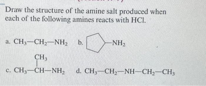 Solved Draw the structure of the amine salt produced when | Chegg.com