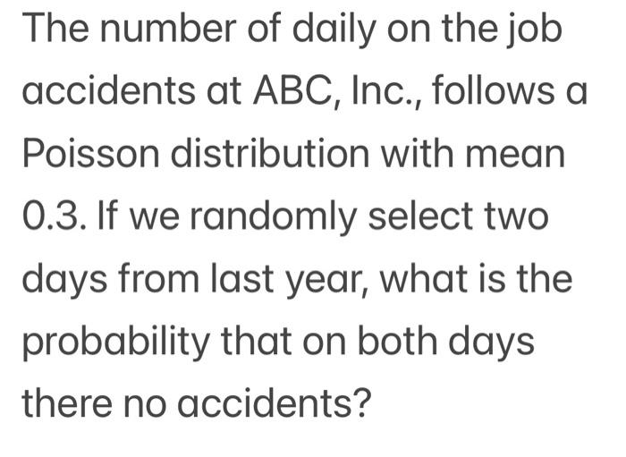 Solved The number of daily on-the-job accidents at a camp | Chegg.com