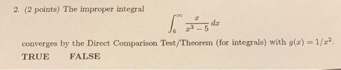 Solved T 2. (2 points) The improper integral dx 23 5 | Chegg.com