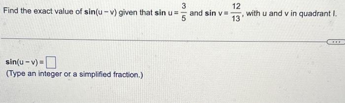Solved Find the exact value of sin(u−v) given that sinu=53 | Chegg.com