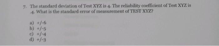 Solved 7. The standard deviation of Test XYZ is 4. The | Chegg.com