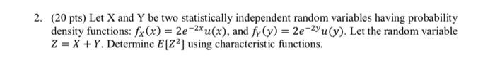Solved 2. ( 20pts) Let X and Y be two statistically | Chegg.com