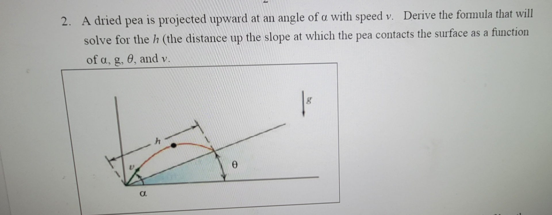 Solved A dried pea is projected upward at an angle of α | Chegg.com