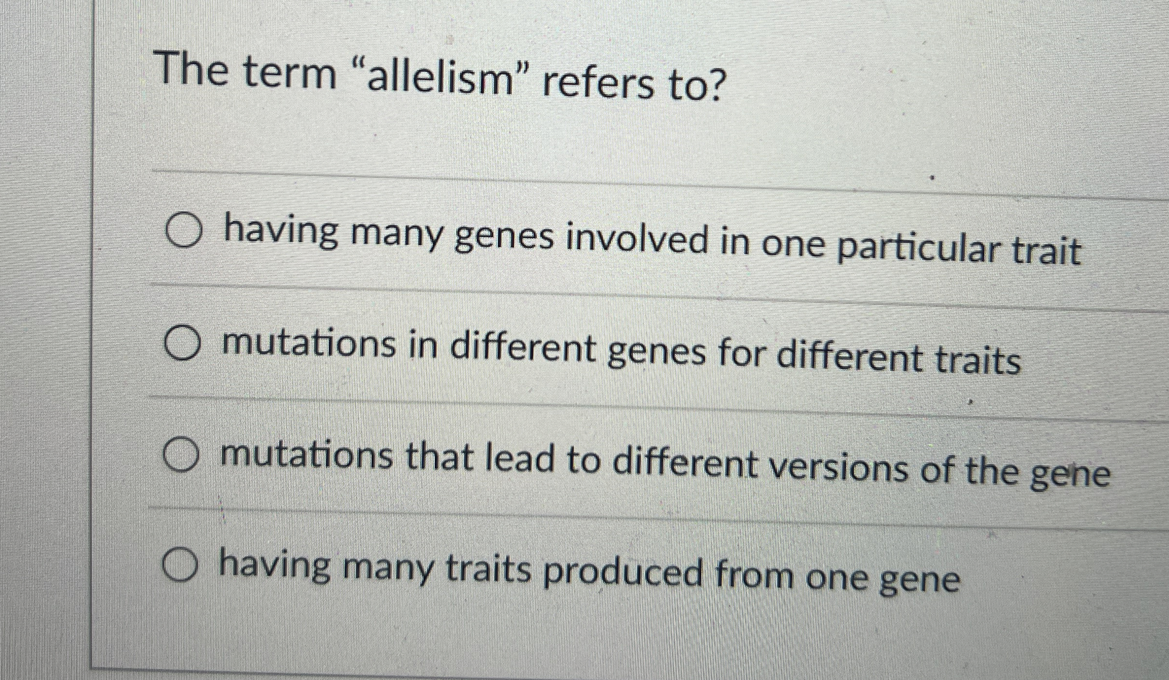 Solved The term "allelism" refers to?having many genes | Chegg.com