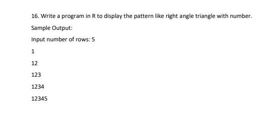 Solved 16 Write A Program In R To Display The Pattern Like