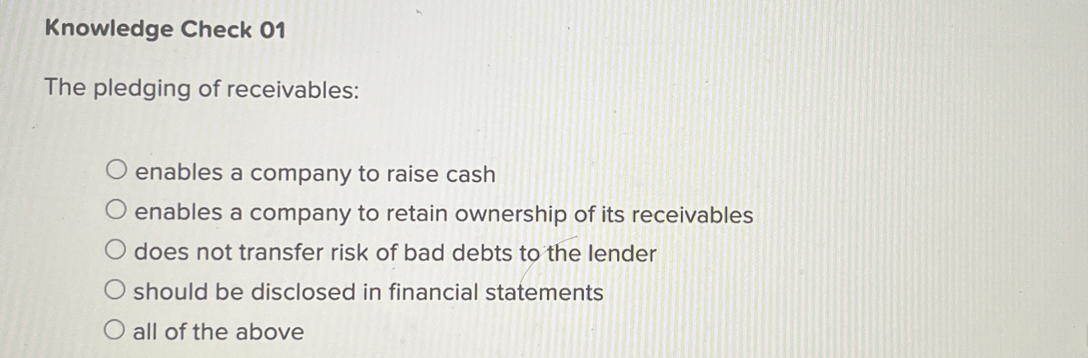 Solved Knowledge Check 01The pledging of receivables:enables | Chegg.com