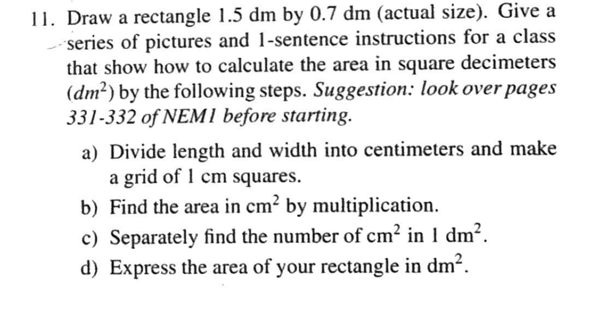 Solved Draw a rectangle 1.5dm ﻿by 0.7dm (actual size). ﻿Give | Chegg.com