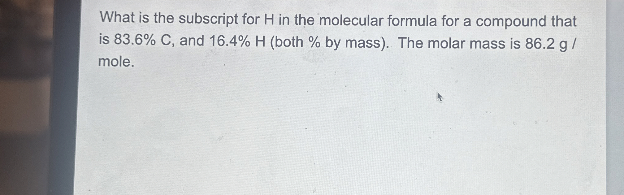 Solved What is the subscript for H in the molecular formula | Chegg.com