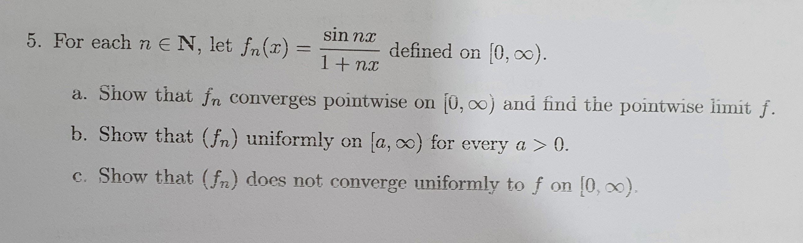 Solved For each ninN, let fn(x)=sinnx1+nx ﻿defined on | Chegg.com