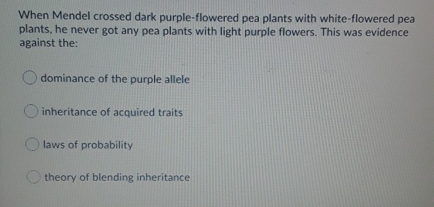 Solved When Mendel crossed dark purple-flowered pea plants | Chegg.com