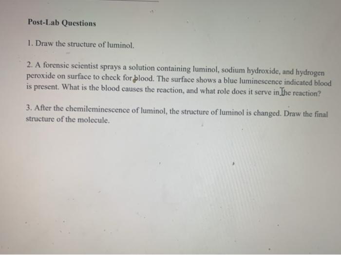 Solved Post-Lab Questions 1. Draw the structure of luminol. | Chegg.com