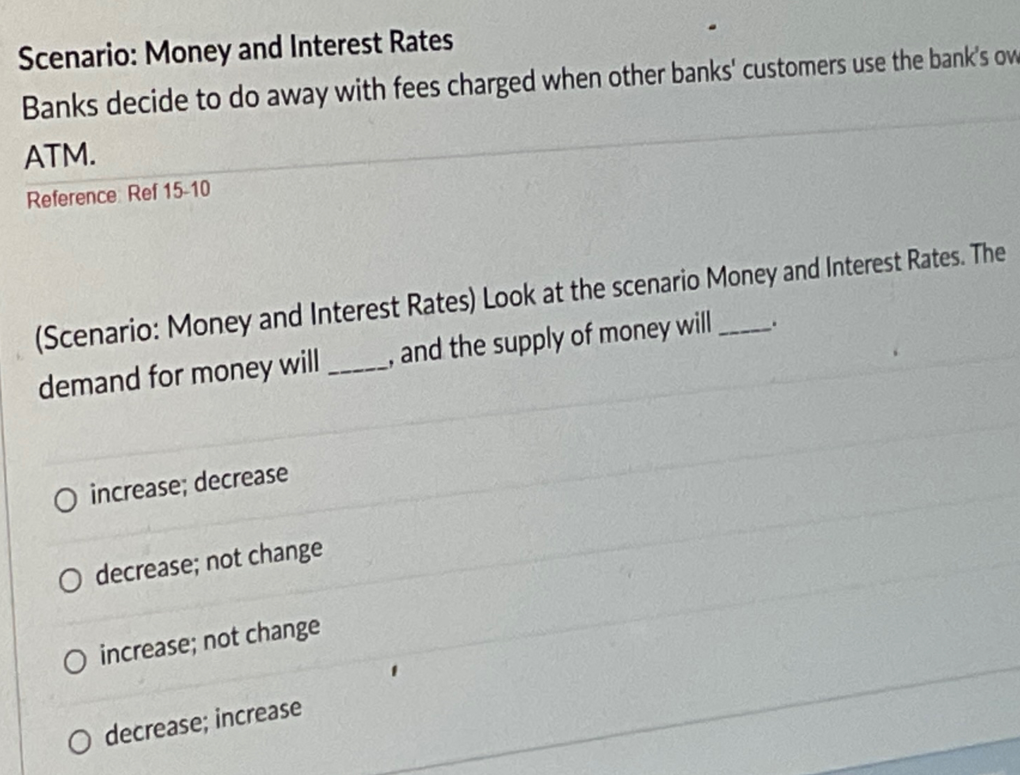 Solved Scenario: Money and Interest RatesBanks decide to do | Chegg.com