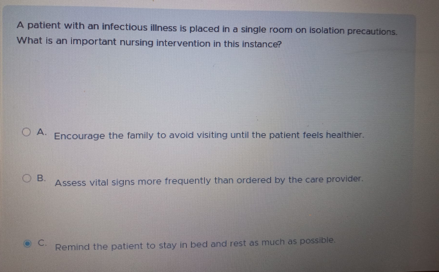 Solved A patient with an infectious illness is placed in a | Chegg.com
