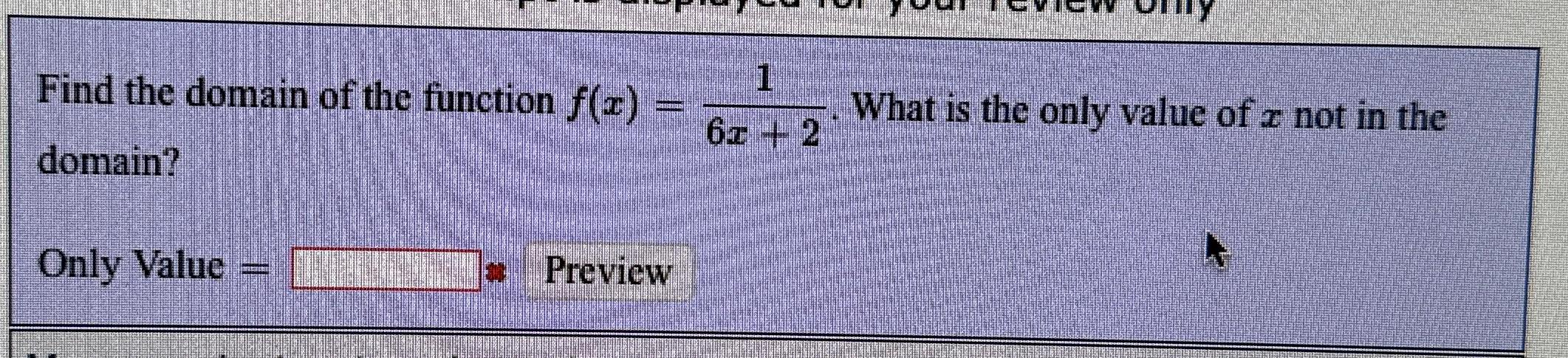 Solved Find the domain of the function f(x)=16x+2. ﻿What is | Chegg.com