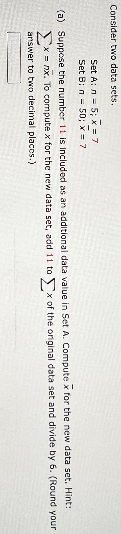 Solved Consider two data sets.Set A:n=5;x‾=7Set | Chegg.com Solved Consider two data sets.Set A:n=5;x‾=7Set | Chegg.com