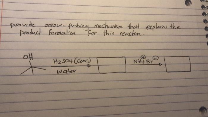 Solved provide arrow- pushing mechanism that explains the | Chegg.com