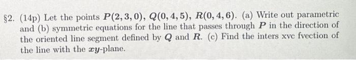 Solved 2. (14p) Let the points P(2,3,0),Q(0,4,5),R(0,4,6). | Chegg.com