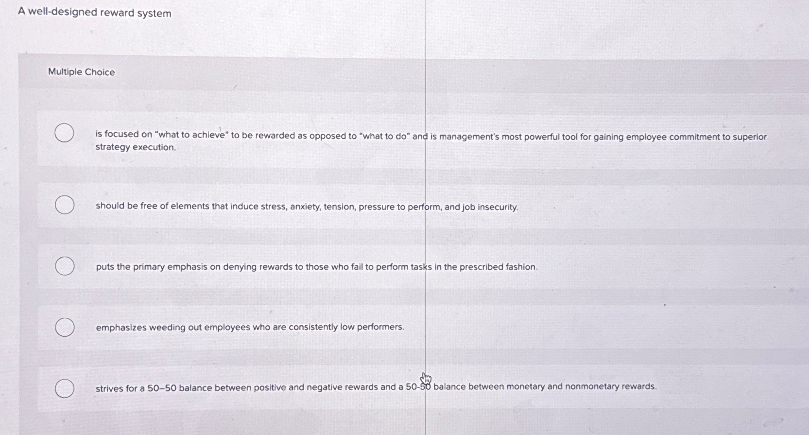 Solved A well-designed reward systemMultiple Choice ﻿is | Chegg.com