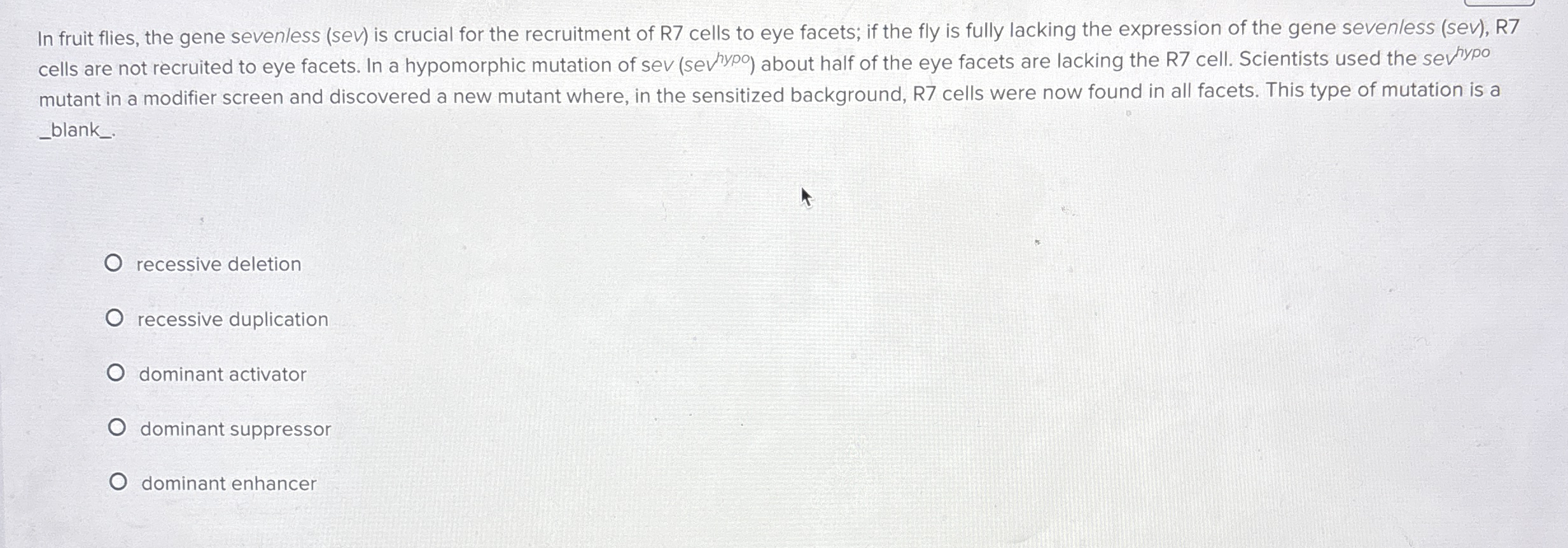 Solved In fruit flies, the gene sevenless (sev) ﻿is crucial | Chegg.com