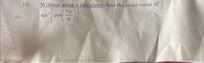 Solved Without using a calculator, find the exact value of | Chegg.com