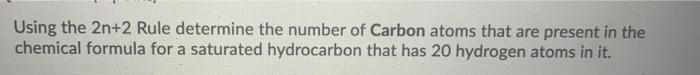 Solved Using the 2n+2 Rule determine the number of Carbon | Chegg.com