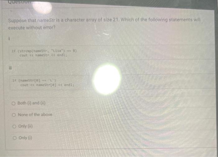 Solved Suppose that namestr is a character array of size 21. | Chegg.com