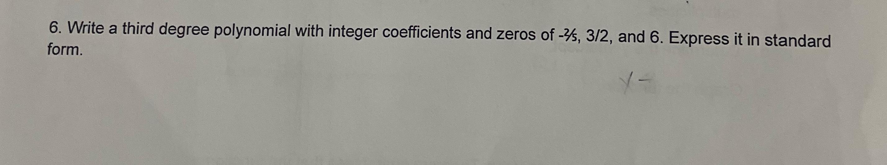 Solved Write a third degree polynomial with integer | Chegg.com