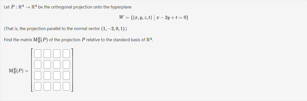 Solved Let P:R4→R4 ﻿be the orthogonal projection onto the | Chegg.com