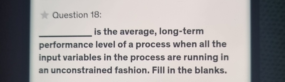 Solved Question 18:is the average, long-term performance | Chegg.com