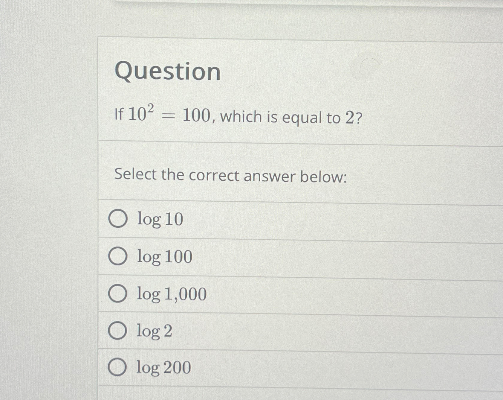 Solved QuestionIf 102=100, ﻿which is equal to 2 ?Select the | Chegg.com
