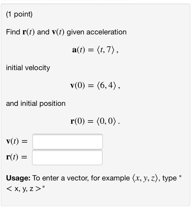 Solved (1 point) Find r(t) and v(t) given acceleration a(t) | Chegg.com