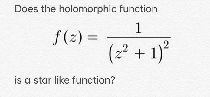 Solved Does the holomorphic function 1 f(x) = 2 + is aster | Chegg.com