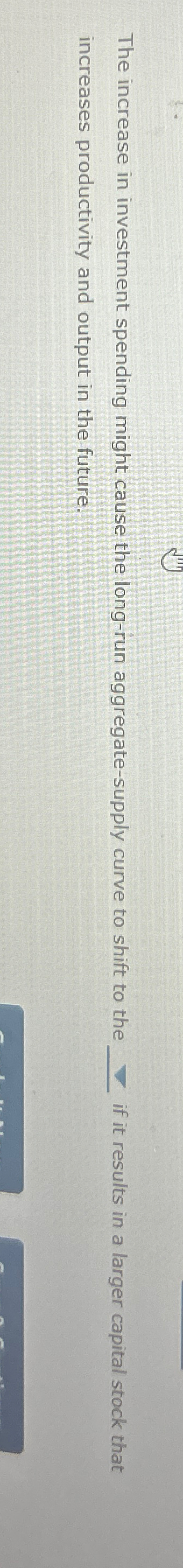 Solved The increase in investment spending might cause the | Chegg.com