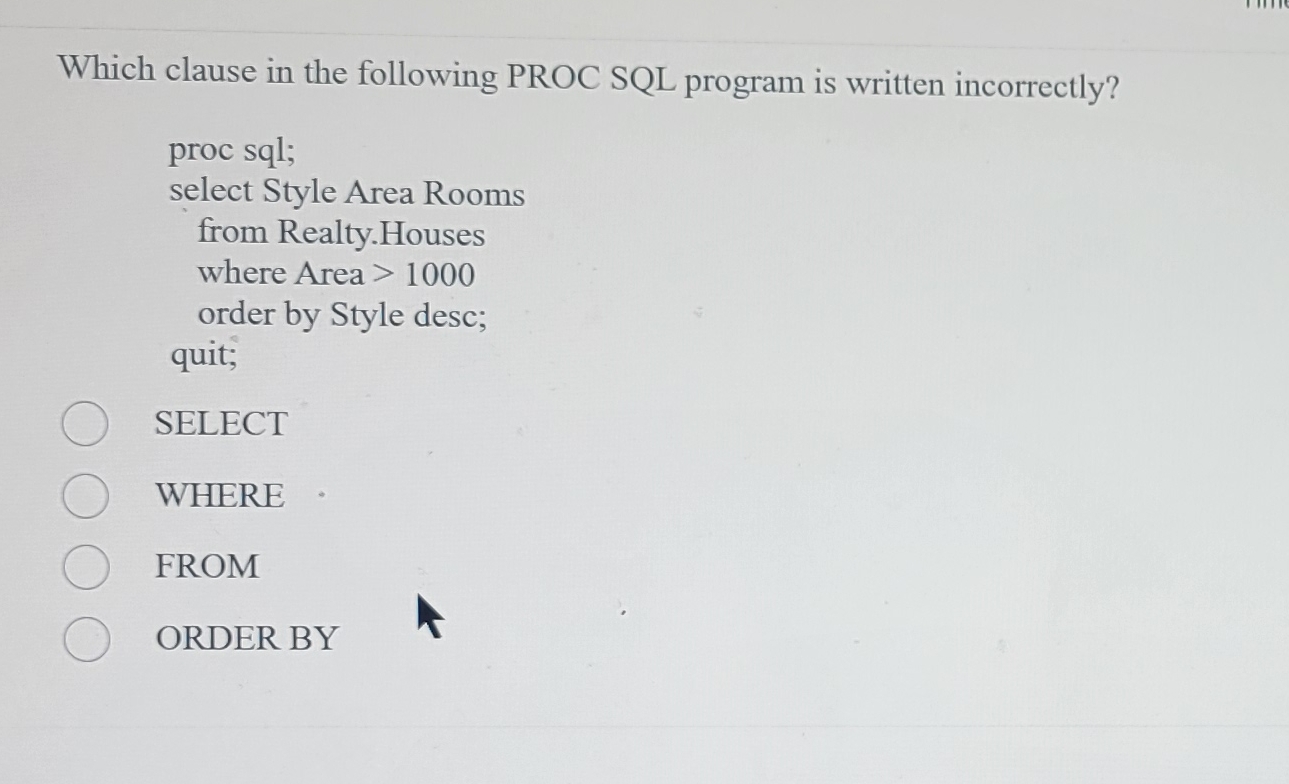 Solved Which clause in the following PROC SQL program is | Chegg.com