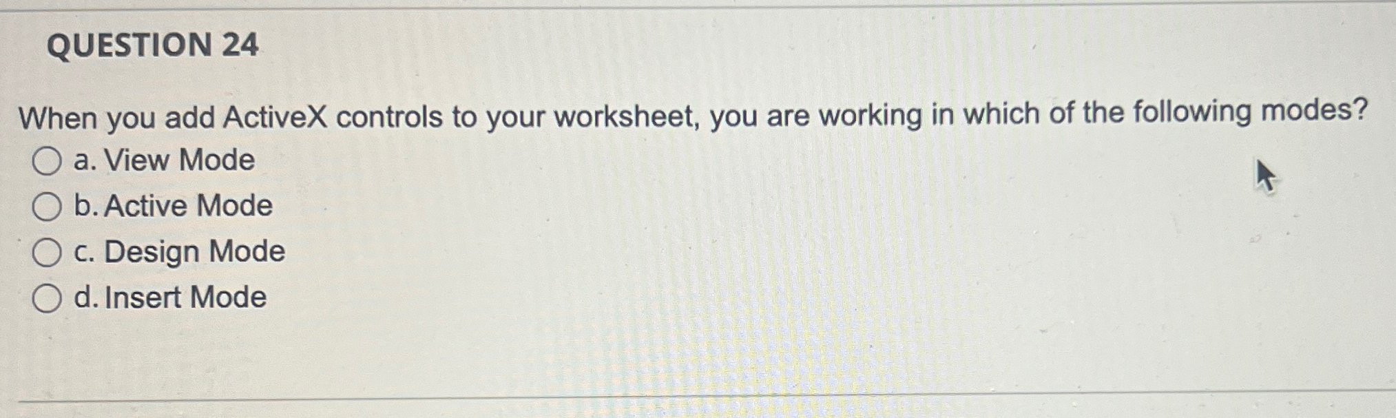 Solved QUESTION 24When you add ActiveX controls to your | Chegg.com